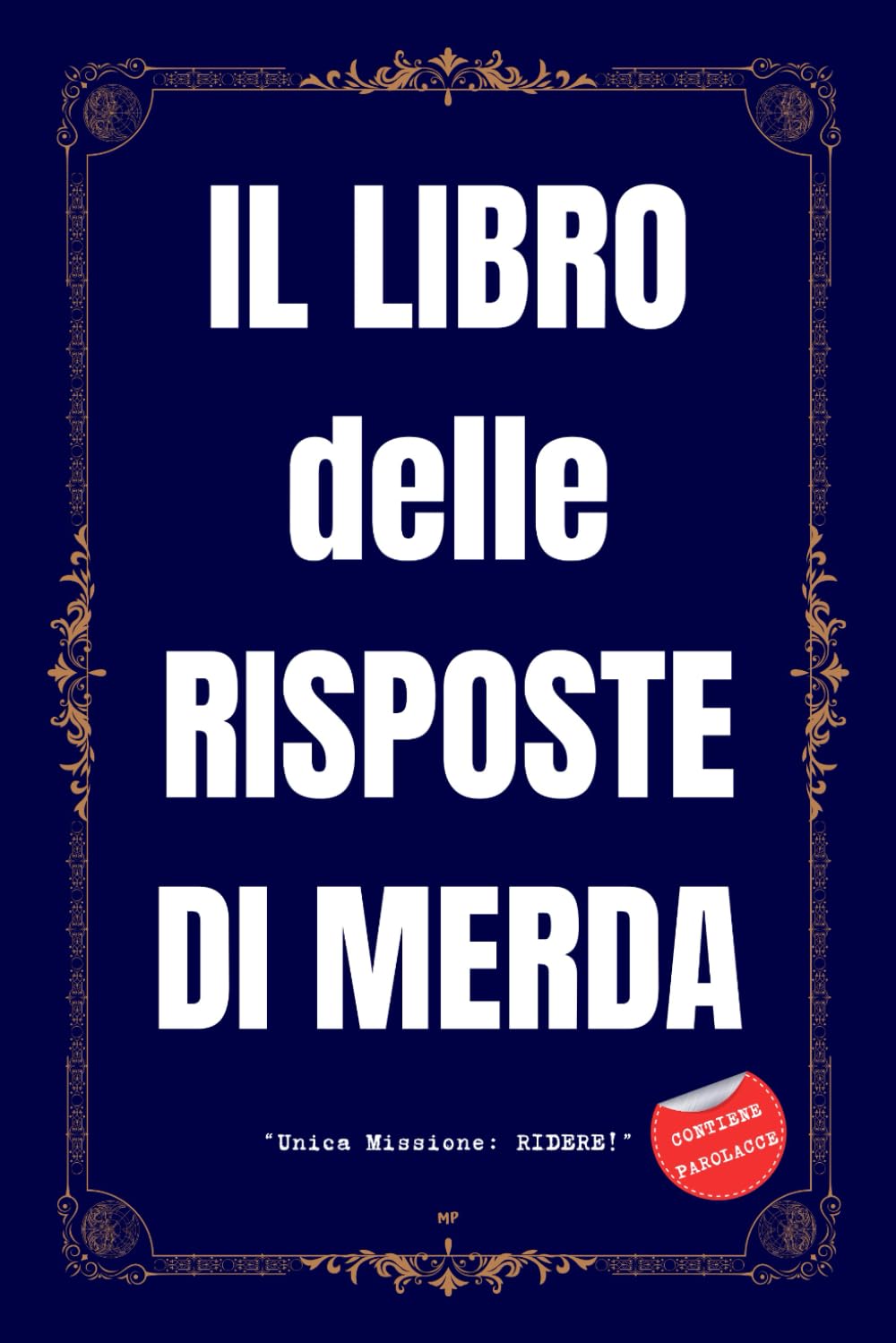 IL LIBRO DELLE RISPOSTE DI MERDA - Unica Missione: RIDERE!: Regali ...