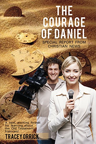 The Courage of Daniel: Special Report from Christian News - Kindle ...