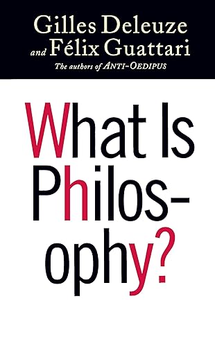 What Is Philosophy?: Gilles Deleuze, Felix Guattari, Hugh Tomlinson ...