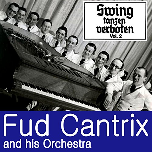Swing Dancing Verboten!, Vol. 2 by Fud Candrix and His Orchestra on ...