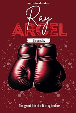 Amazon.com: Ray Arcel Biography: The great life of a boxing trainer ...