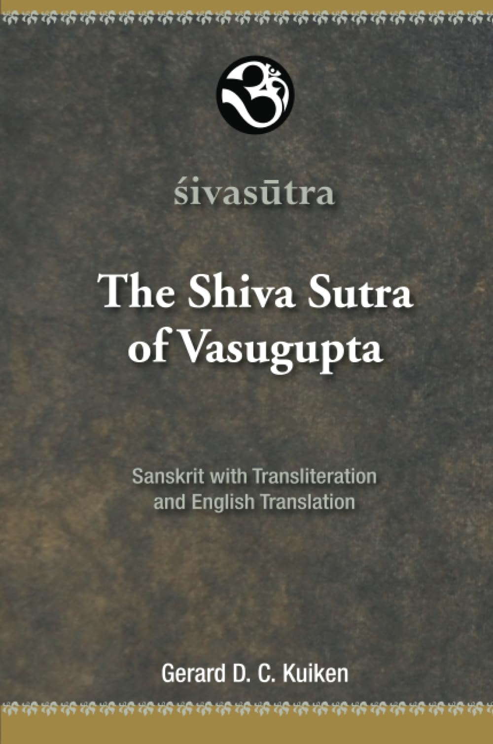 The Shiva Sutra of Vasugupta: Sanskrit with Transliteration and English ...
