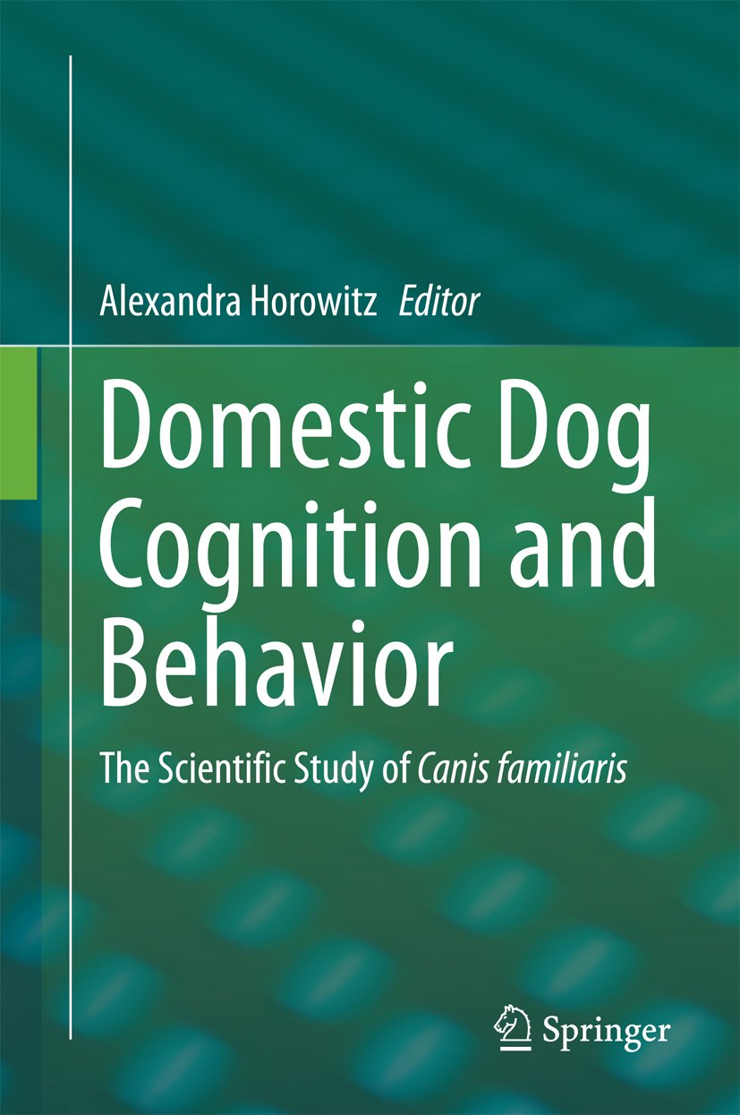 Amazon.com: Domestic Dog Cognition and Behavior: The Scientific Study of Canis familiaris eBook ...