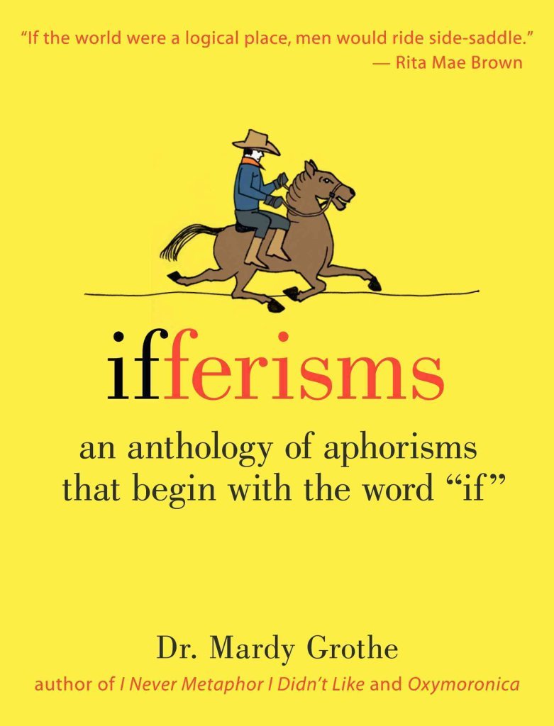 Amazon.com: Ifferisms: An Anthology of Aphorisms That Begin with the ...
