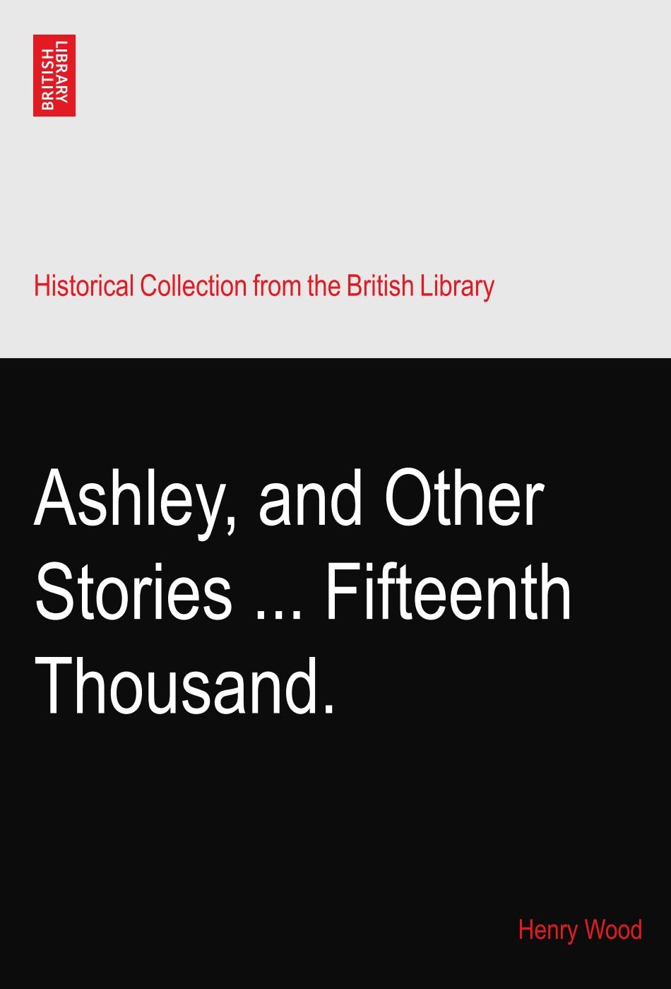 Ashley, and Other Stories ... Fifteenth Thousand. : Amazon.in: Books