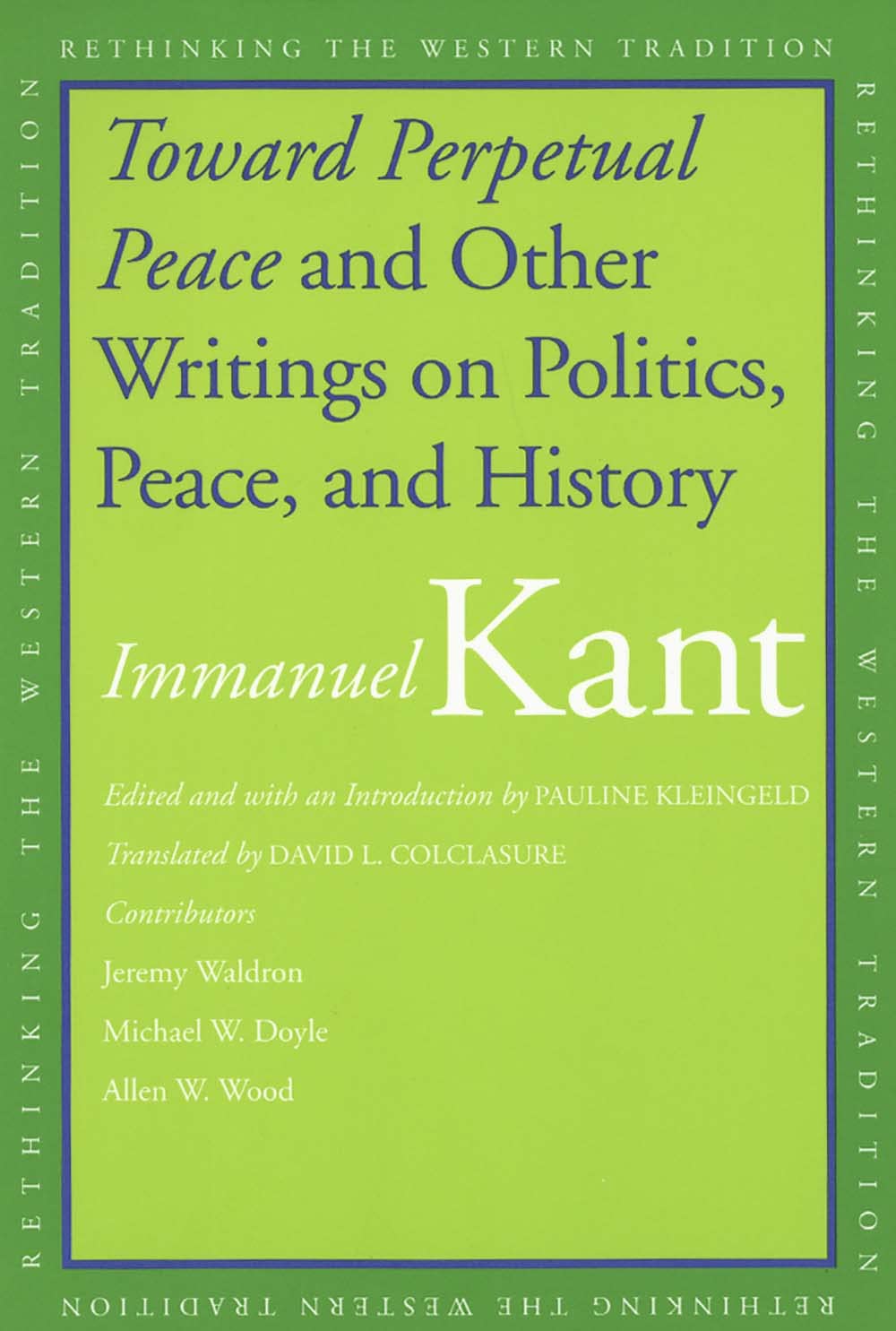 Toward Perpetual Peace and Other Writings on Politics, Peace, and ...