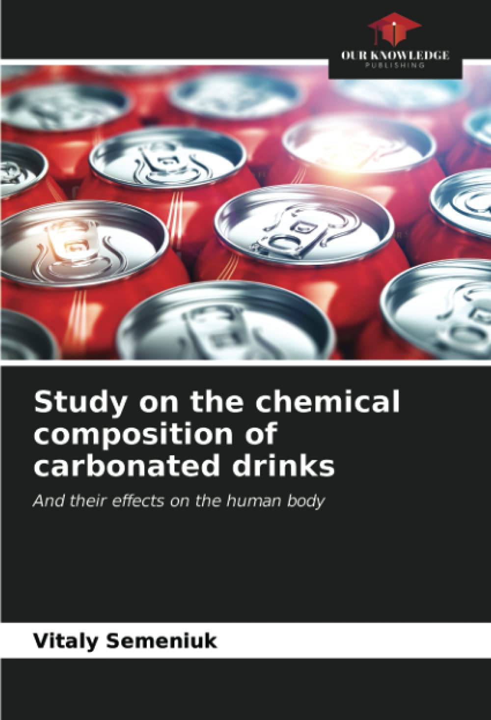 Buy Study on the composition of carbonated drinks: And their effects on the human body Online at ...
