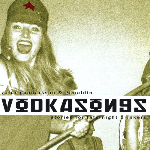 Play Vodka Songs by Valur Gunnarsson & Gímaldin on Amazon Music