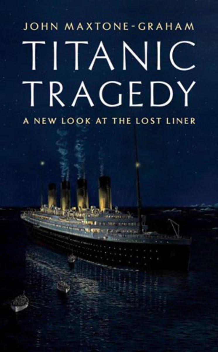 Tragedy: A New Look at the Lost Liner: Maxtone-Graham, John ...