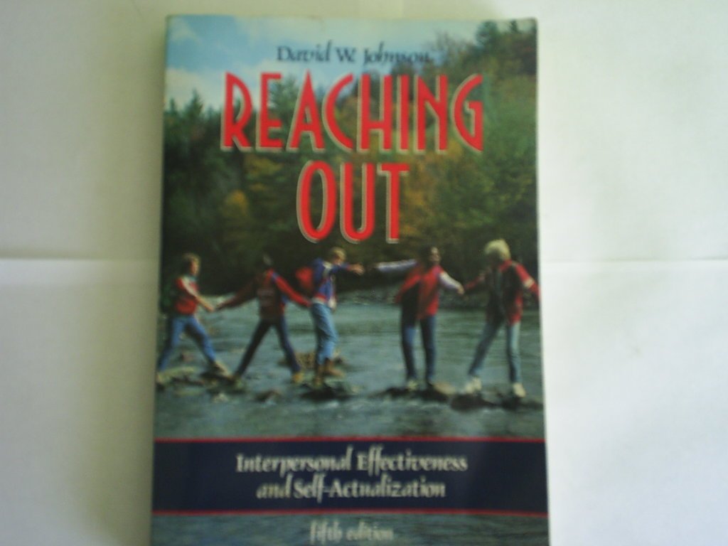 Reaching Out: Interpersonal Effectiveness and Self-Actualization ...