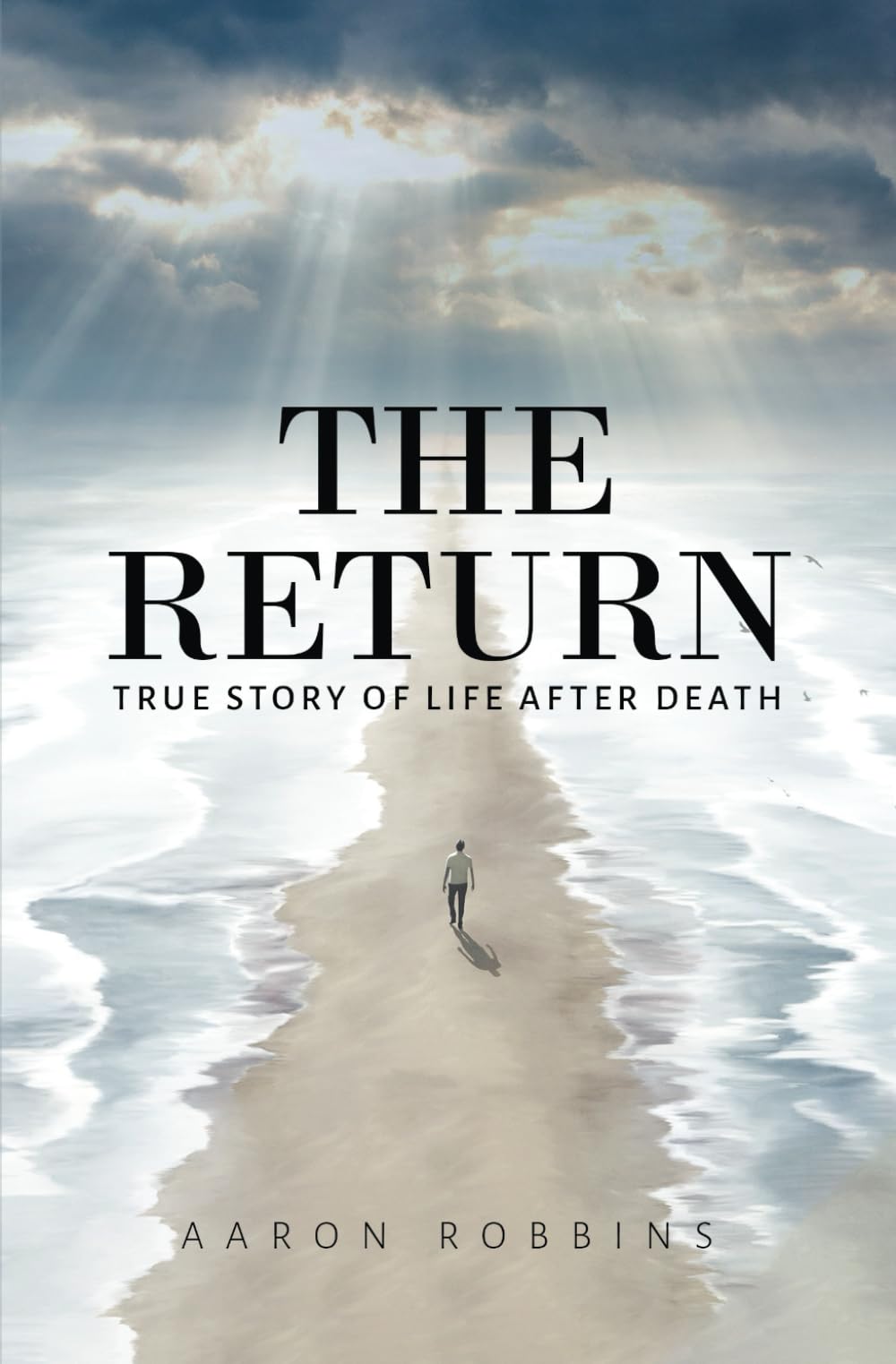 Amazon | The Return: True Story Of Life After Death | Robbins, Aaron ...