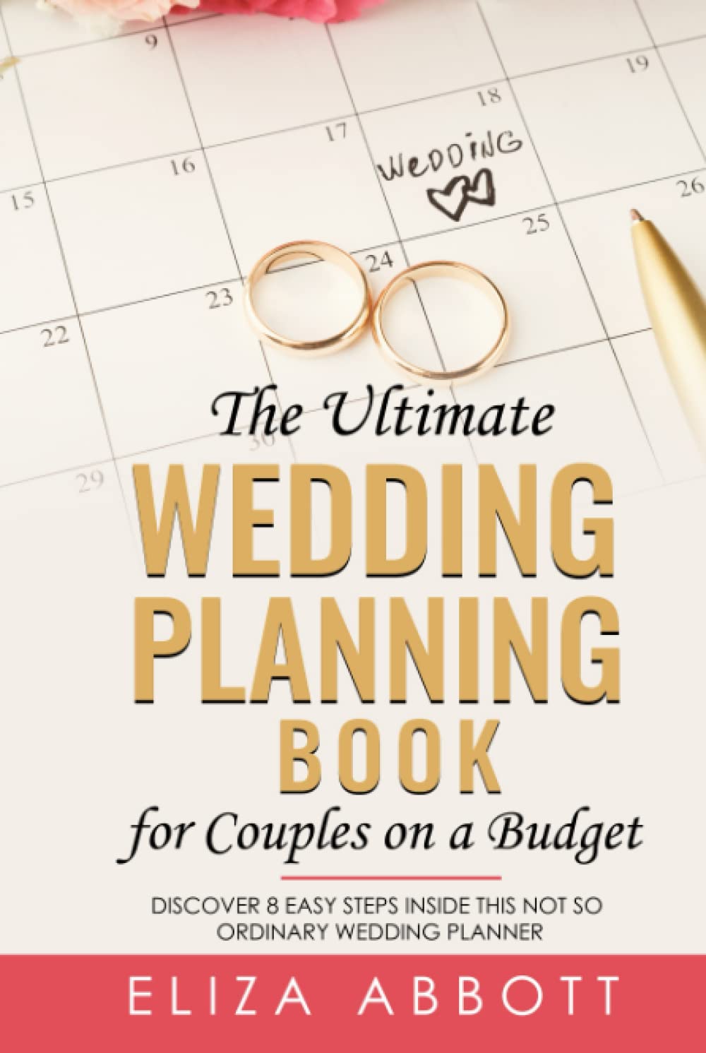 The Ultimate Wedding Planning Book for Couples on a Budget: Discover 8 ...