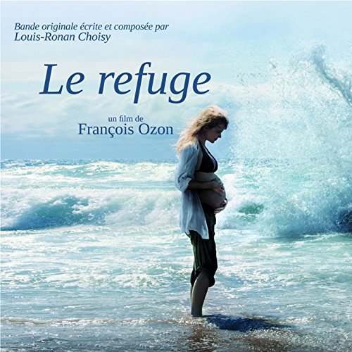 Spiele Le refuge (François Ozon's Original Motion Picture Soundtrack ...