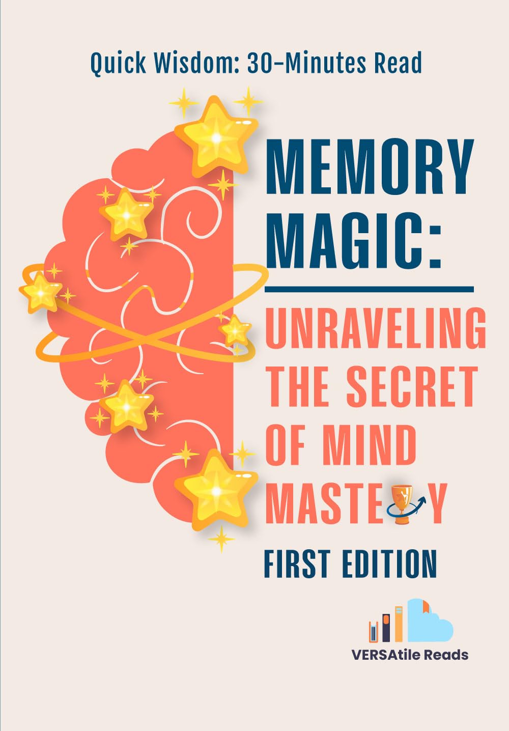 Memory Magic: Unraveling the Secret of Mind Mastery: First Edition ...