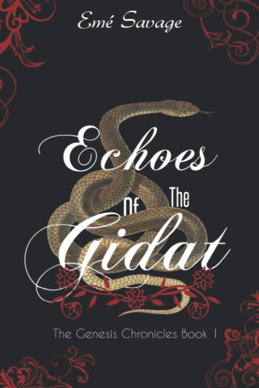 Echoes of the Gidat: The Genesis Chronicles Book 1: Savage, Eme ...