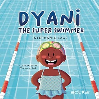 Dyani the Super Swimmer - Kindle edition by Stephanie Sage, Paula Vidal. Children Kindle eBooks ...