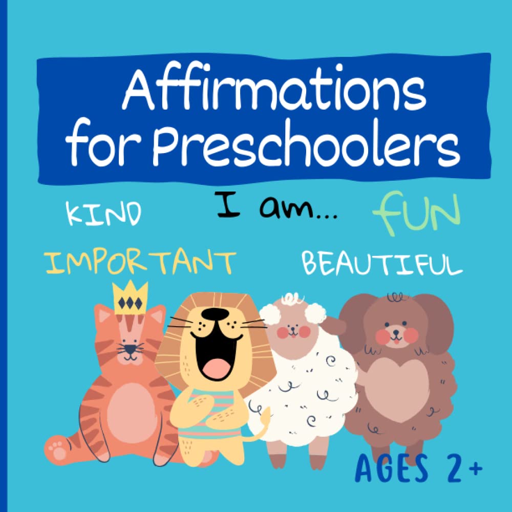 Affirmations for Preschoolers: A Book Full of Positive Affirmations for ...