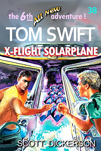 Tom Swift Lives! X-Flight Solarplane (Tom Swift reimagined! Book 38 ...