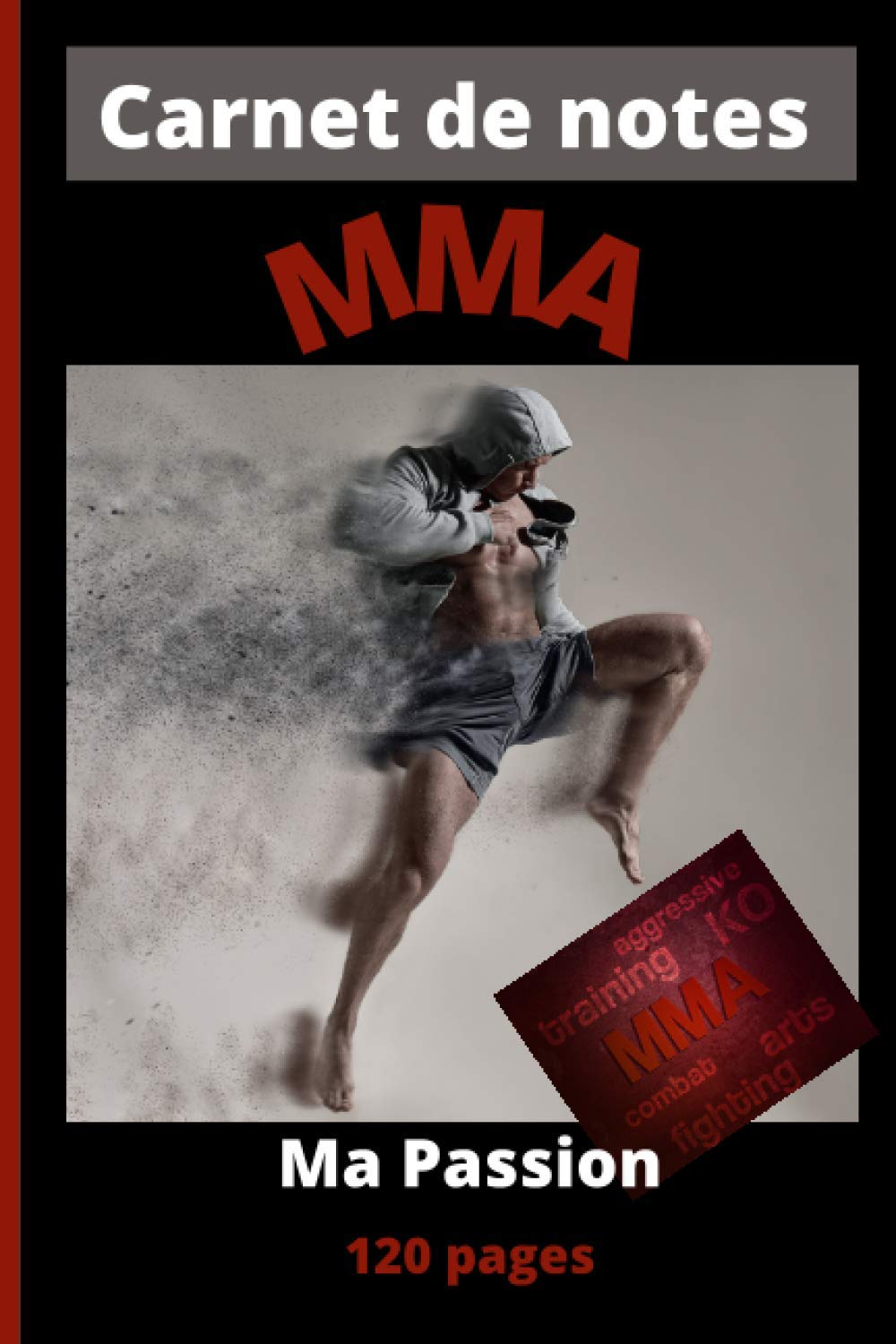 Buy Carnet De Notes : Le MMA Ma Passion: Pour les passionnés de mixed ...
