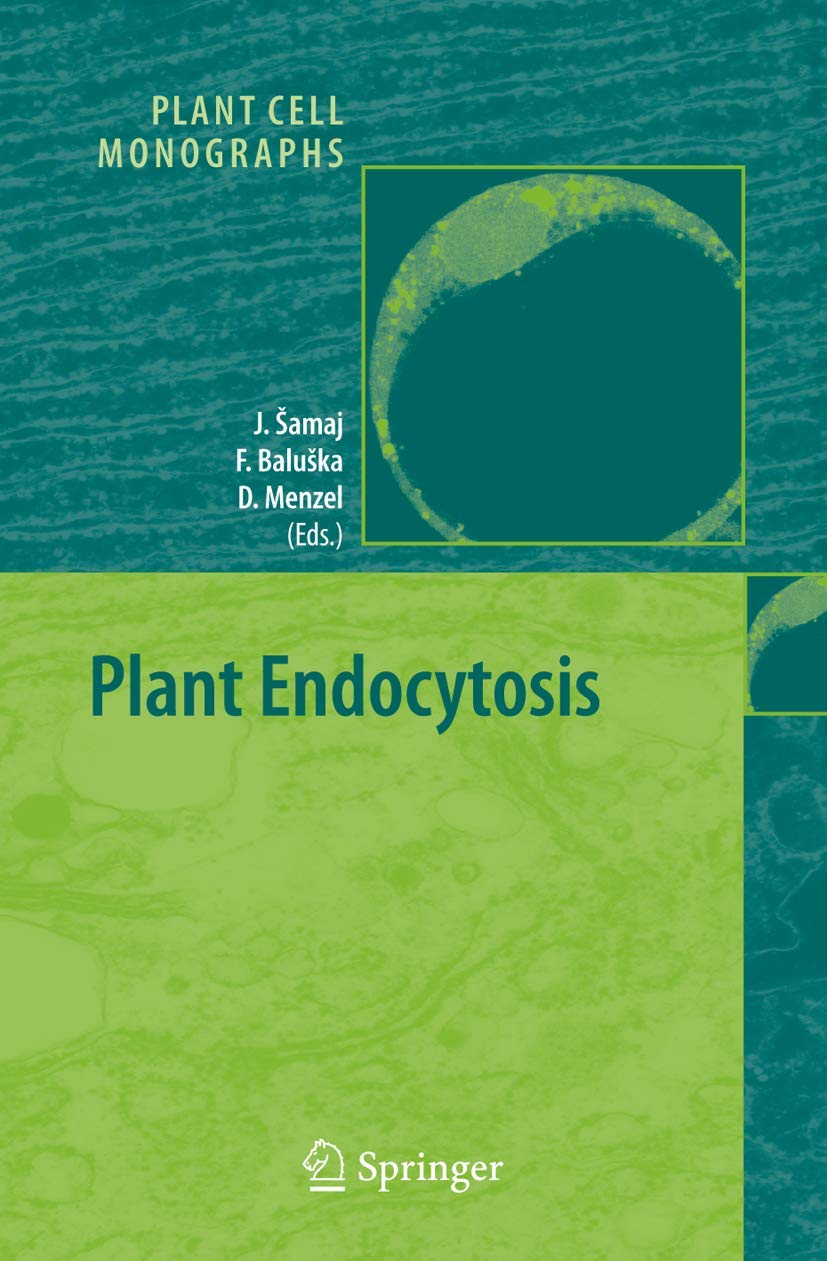 Plant Endocytosis (Plant Cell Monographs, 1): Šamaj, Jozef, Baluška ...