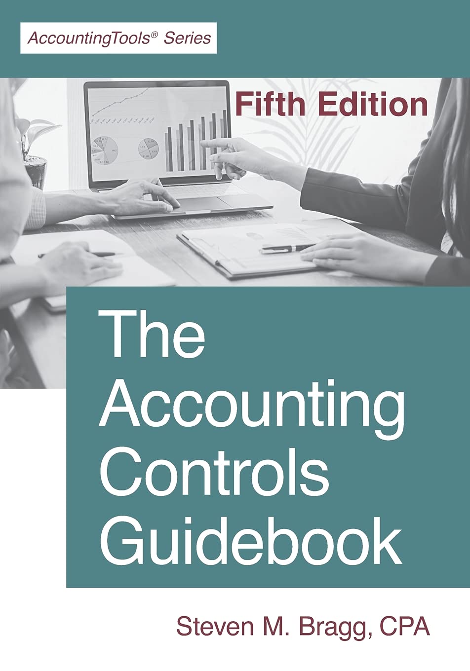 The Accounting Controls Guidebook: Fifth Edition: Bragg, Steven M ...