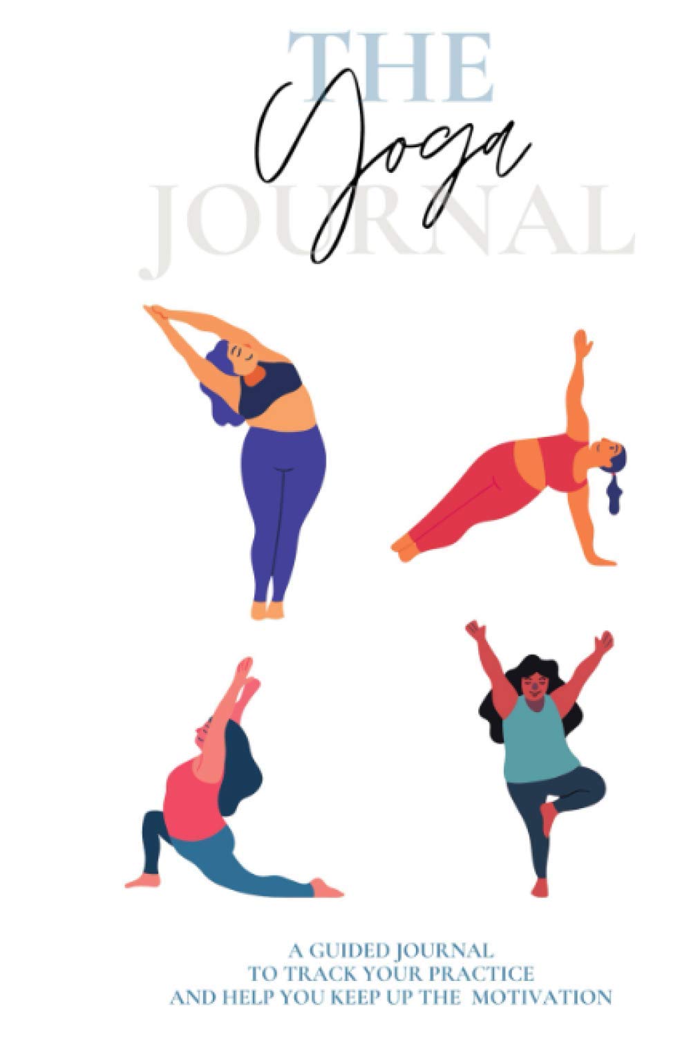 The Yoga Journal: Guided Personal Yoga Practice log book with ...