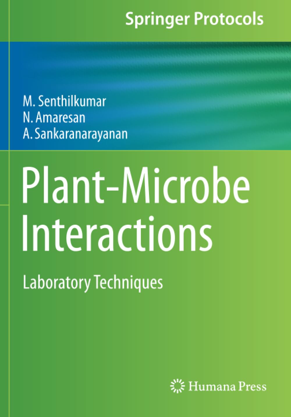Plant-Microbe Interactions: Laboratory Techniques (Springer Protocols ...