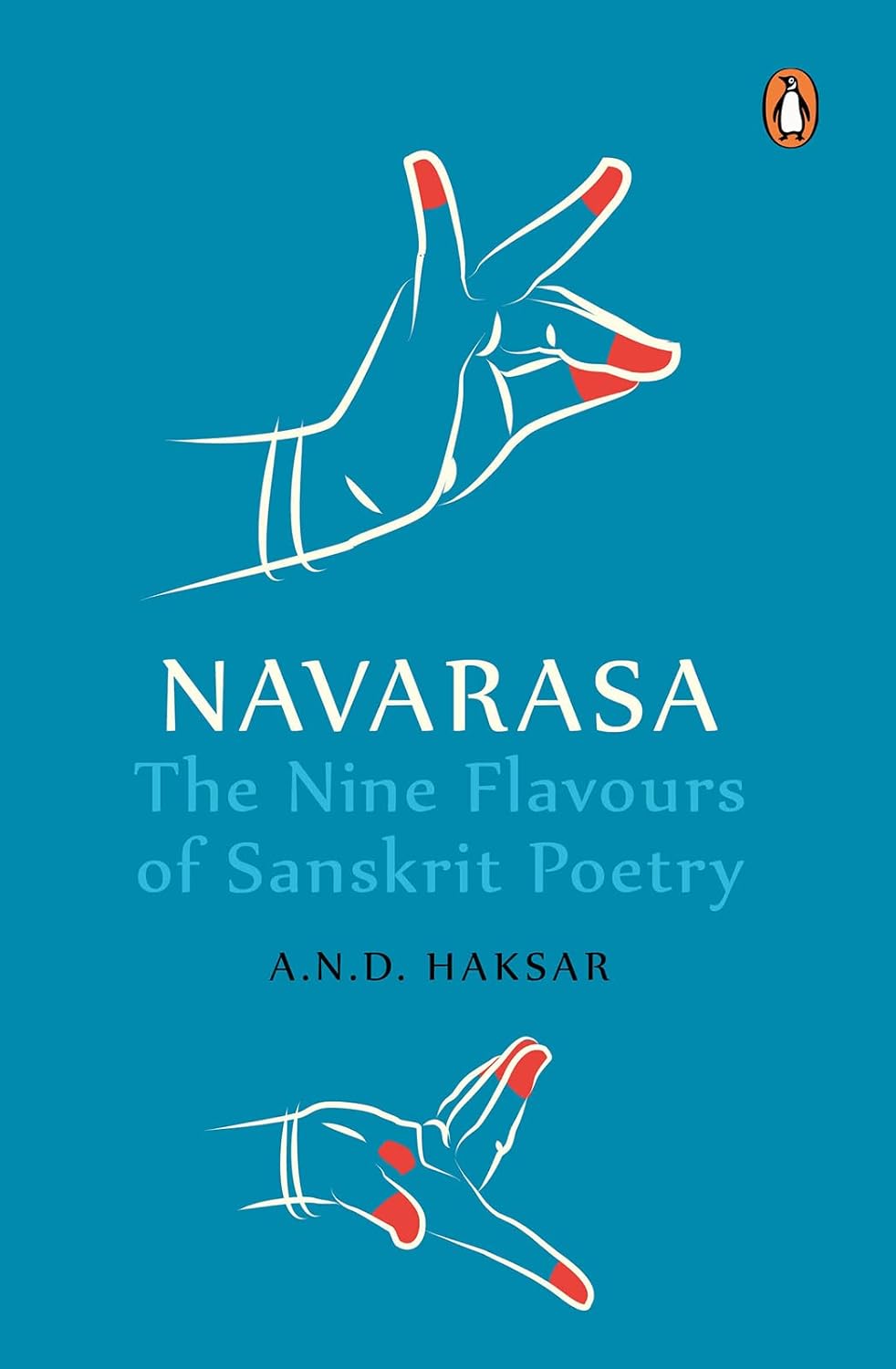 Navarasa: The Nine Flavours of Sanskrit Poetry eBook : Haksar, AND: Amazon.in: Kindle Store
