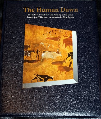 The Human Dawn: Prehistory to 3000 B.C. (History of the World S ...