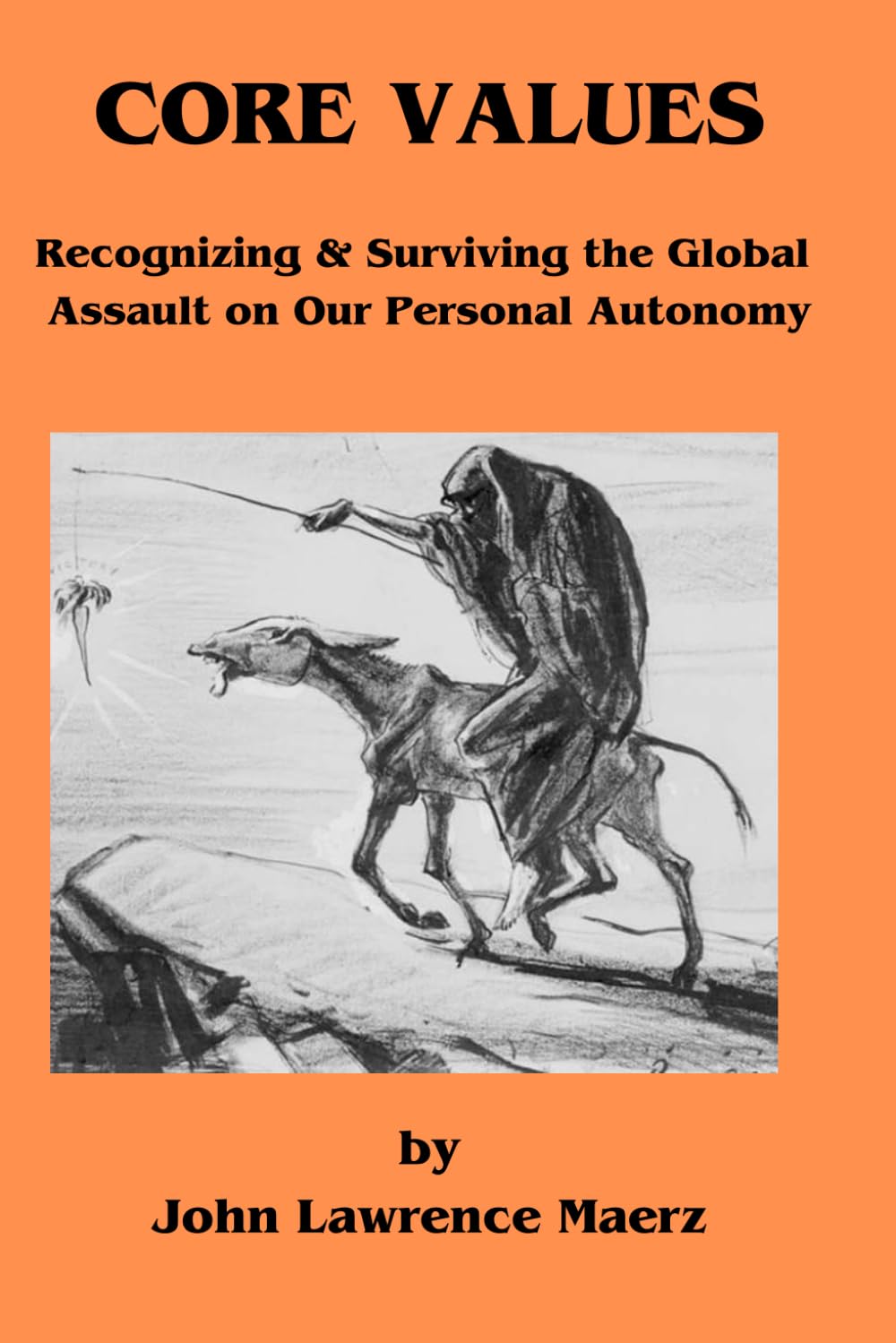 Core Values: Recognizing & Surviving the global Assault on Our Personal ...