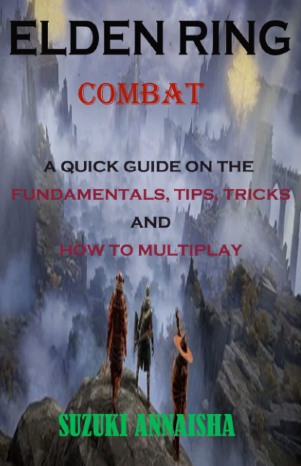 Buy ELDEN RING COMBAT: A QUICK GUIDE ON THE FUNDAMENTALS, TIPS, TRICKS ...