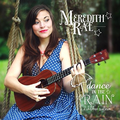 Play Dance in the Rain by Meredith Rae on Amazon Music