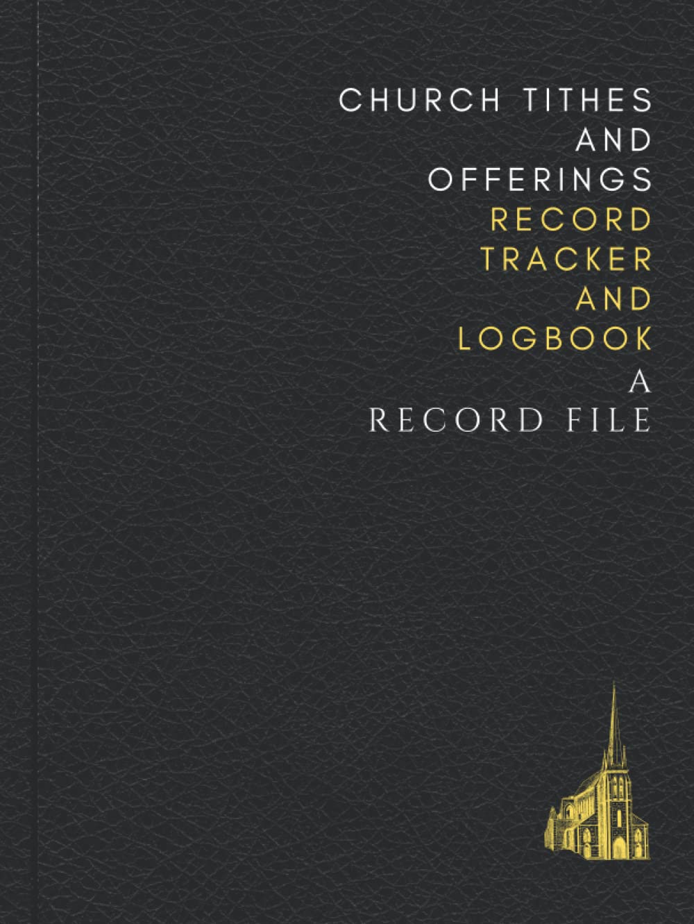 Church tithes and offerings record tracker and logbook: A logbook to ...