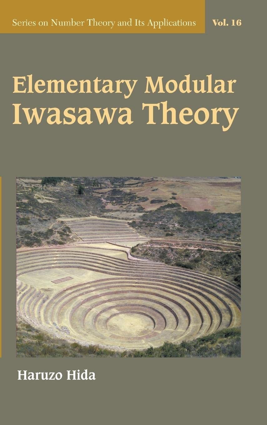 Elementary Modular Iwasawa Theory (Series On Number Theory And Its ...