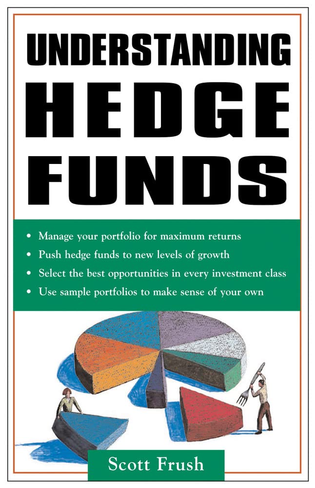 Understanding Hedge Funds: Frush, Scott: 9780071485937: Amazon.com: Books