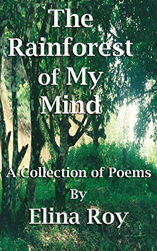 The Rainforest of My Mind: A Collection of Poems eBook : Roy, Elina ...