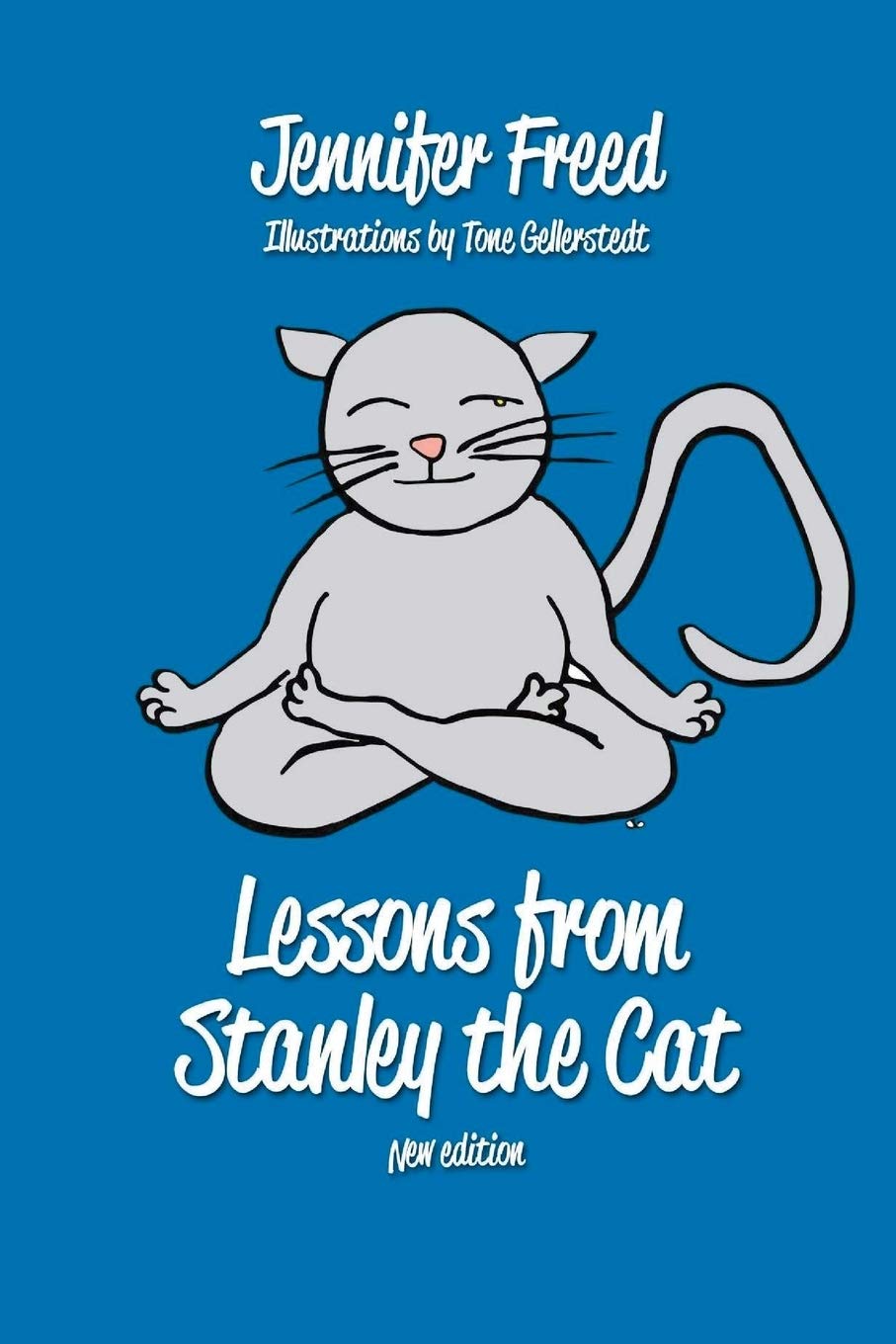 Lessons from Stanley the Cat: Nine Lives of Everyday Wisdom: Freed Ph ...