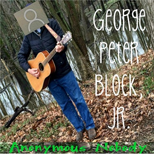Anonymous Nobody [Explicit] : George Peter Block, Jr.: Amazon.fr ...