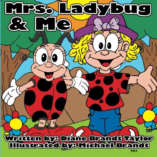 Mrs. Ladybug & Me: Brandt/Taylor, Diane, Brandt, Michael: 9781500773366 ...
