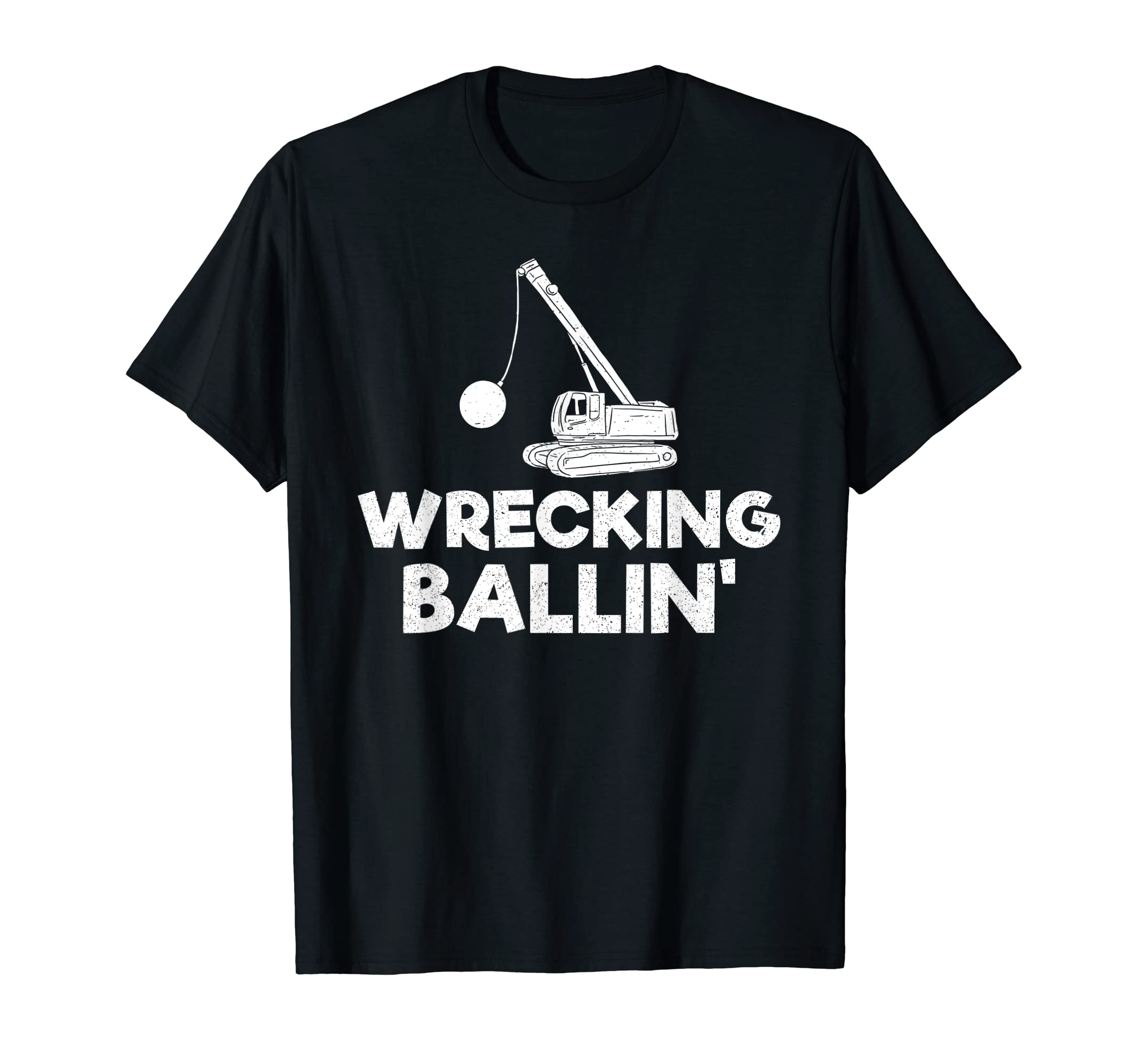 Amazon.com: Wrecking Ballin' House Demolition Home Wrecker T-Shirt ...