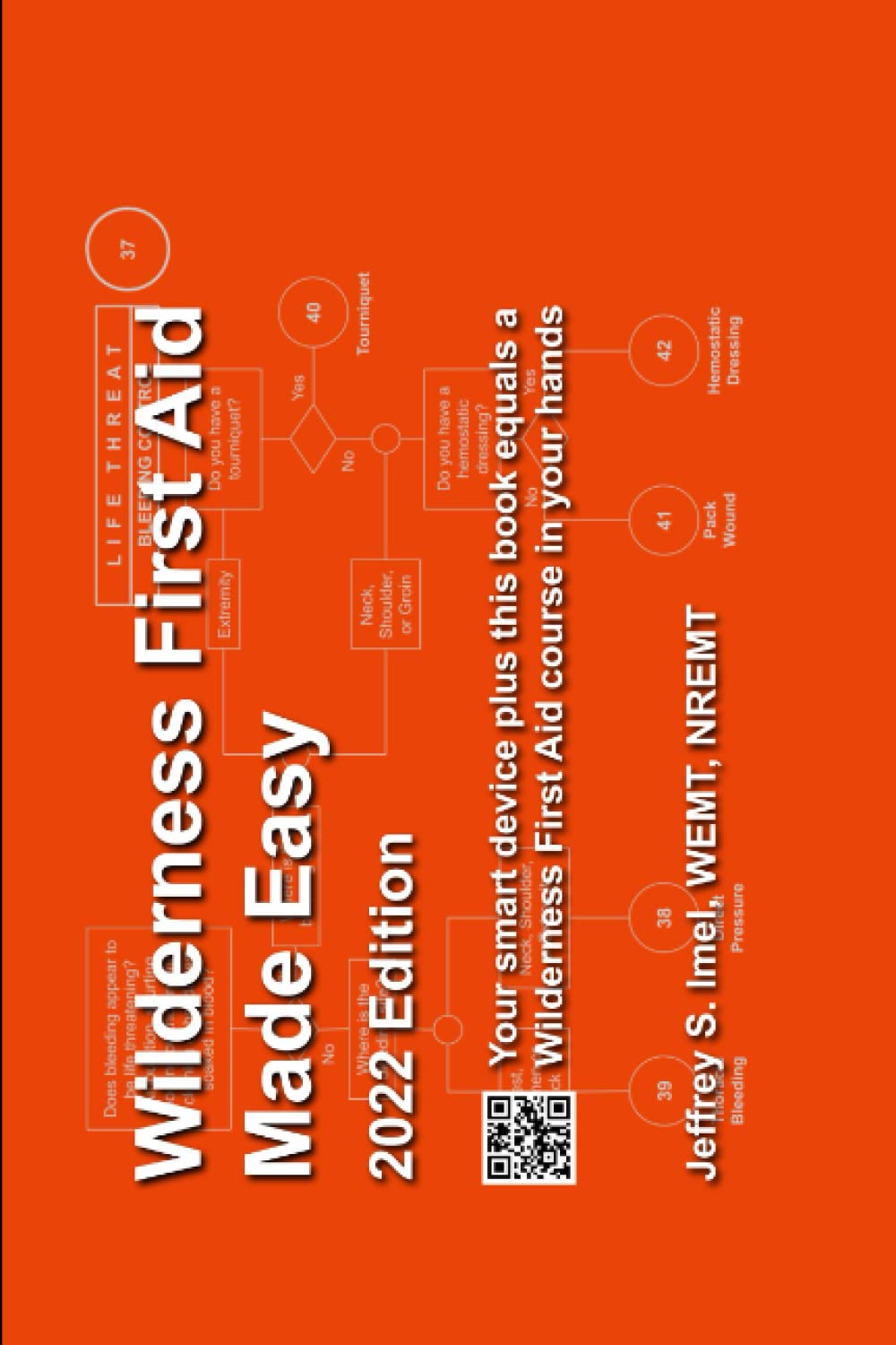 Wilderness First Aid Made Easy - 2022 Edition: Your smart device plus ...