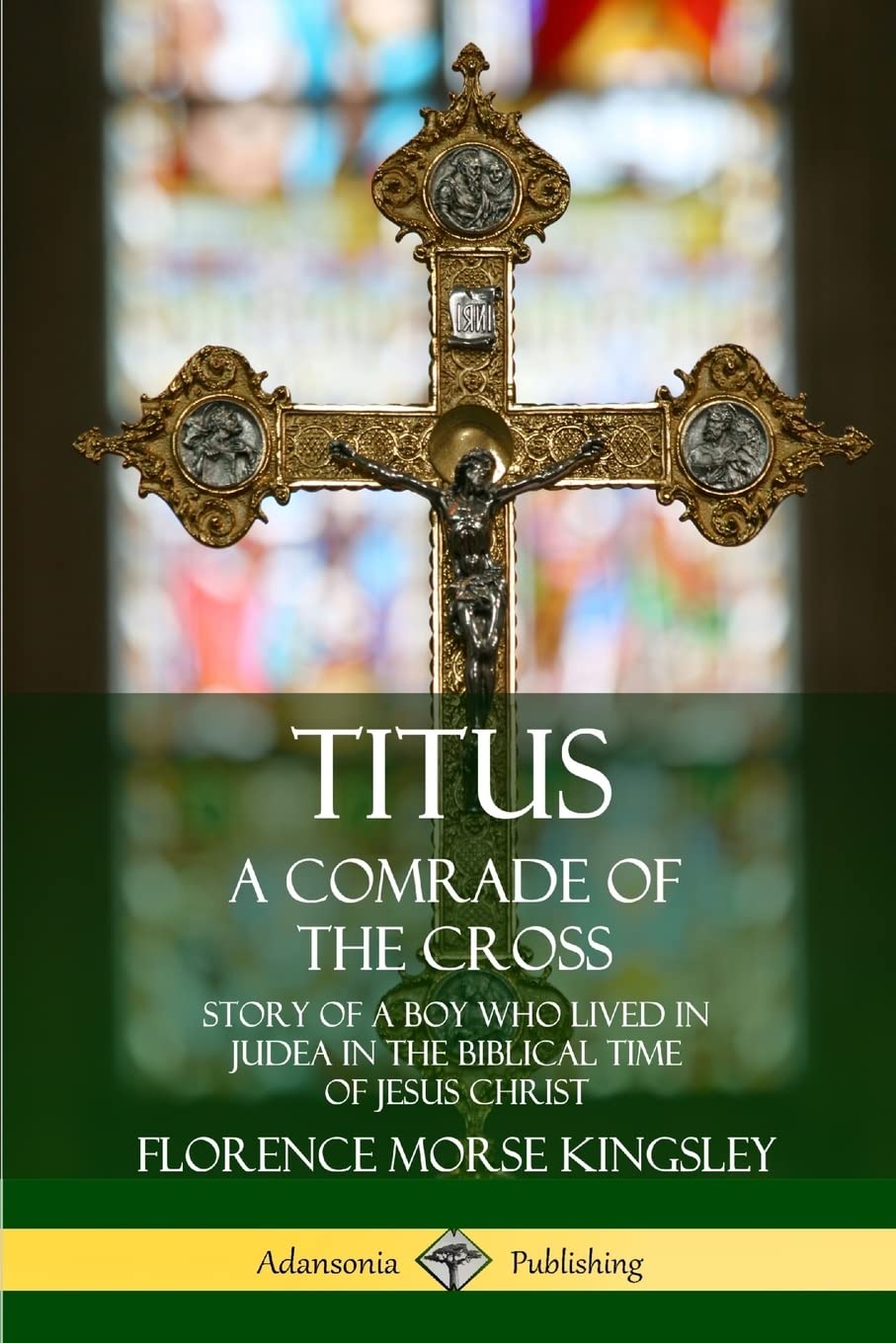 Snapklik.com : Titus: A Comrade Of The Cross; Story Of A Boy Who Lived ...