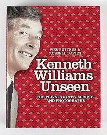 Kenneth Williams Unseen: The private notes, scripts and photographs ...