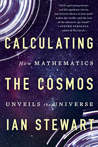 Calculating the Cosmos: How Mathematics Unveils the Universe 1, Stewart ...