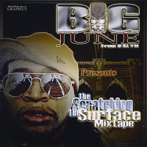 Amazon.com: The Scratching The Surface Mixtape : Big June From Bklyn ...