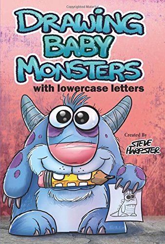 Drawing Baby Monsters Using Lowercase Letters: Steve Harpster, Steve ...