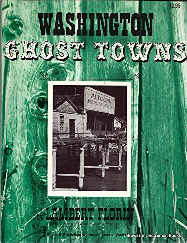 Washington Ghost Towns: Florin, Lambert F.: 9781125728918: Amazon.com ...