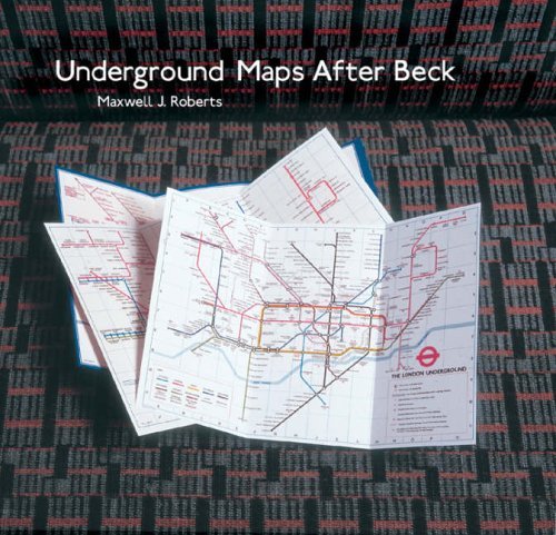 Underground Maps After Beck: The Story of the London Underground Map in ...