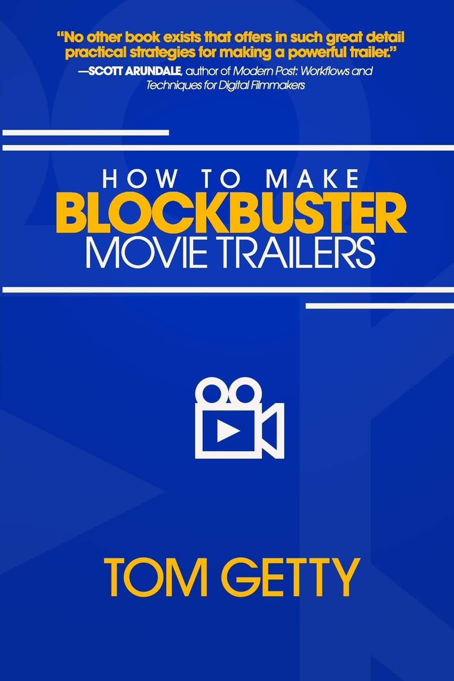 How To Make Blockbuster Movie Trailers: Getty, Tom: 9780997480054 ...