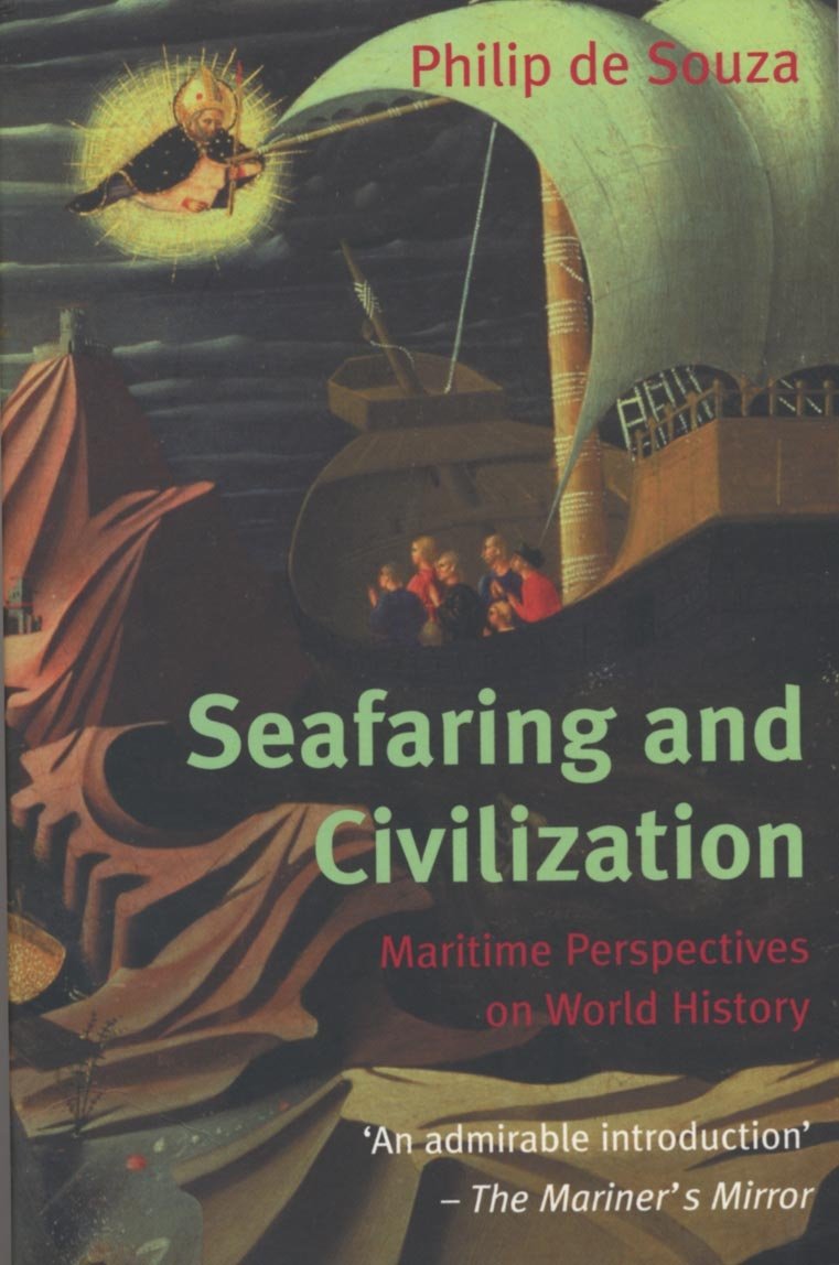 Seafaring and Civilization: Maritime Perspectives on World History ...
